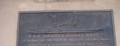 U.S.S. Arizona Signal Mast Historical Marker
