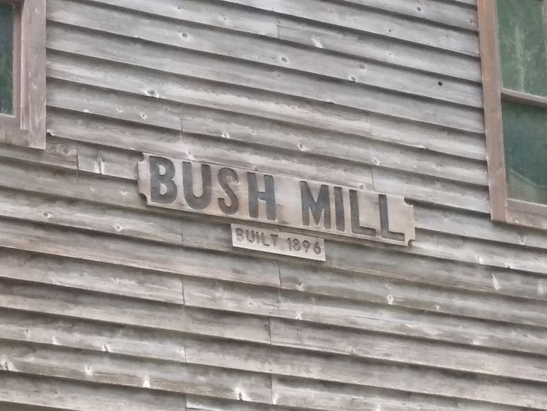 Historic Bush Mill - The Building Historical Marker